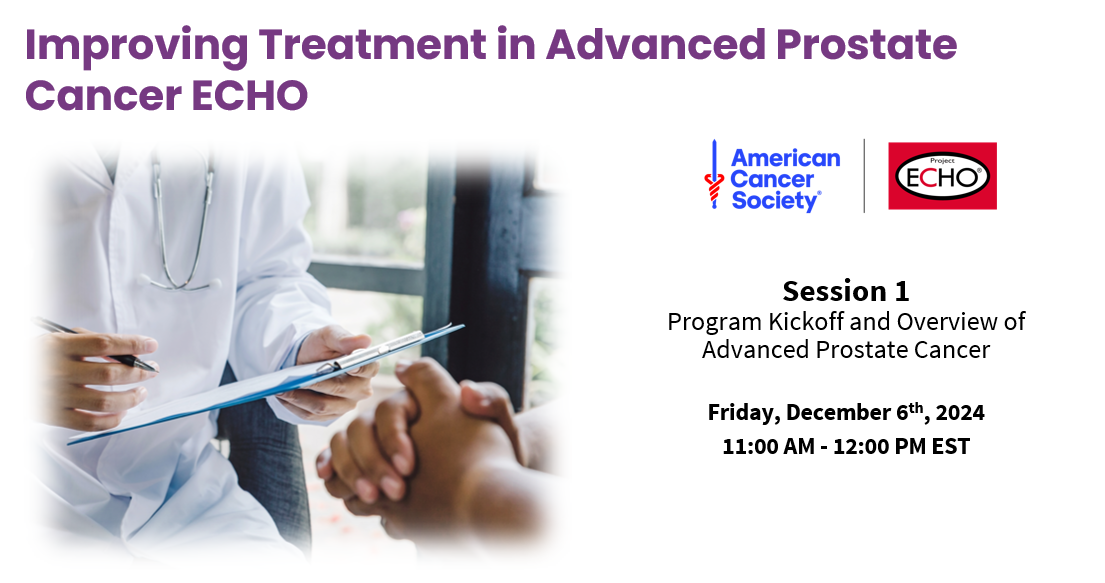 Improving Treatment in Advanced Prostate Cancer ECHO - 12-6-24 ...