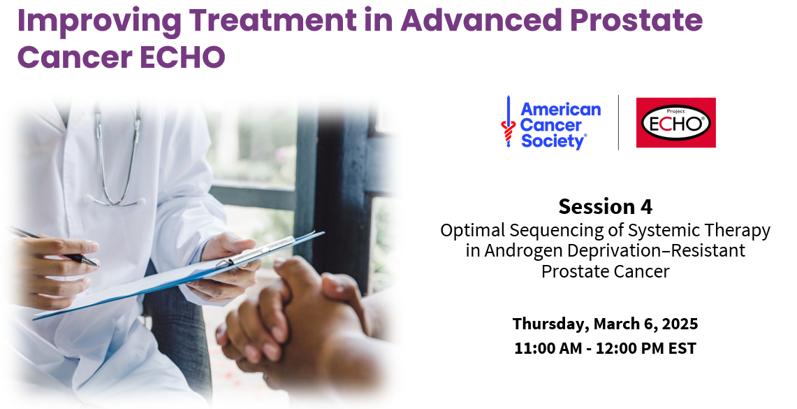 Improving Treatment in Advanced Prostate Cancer ECHO - 3-6-25 ...